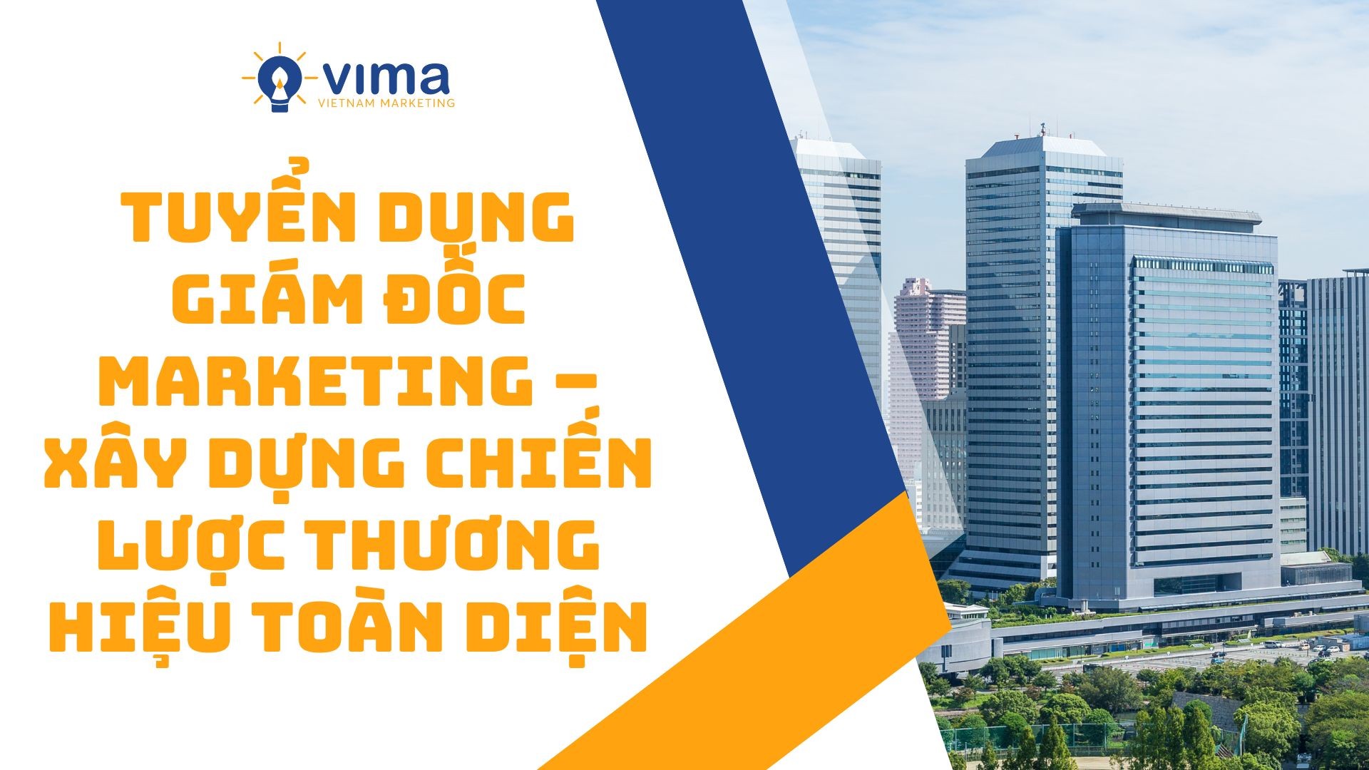 Tuyển dụng giám đốc marketing – Xây dựng chiến lược thương hiệu toàn diện